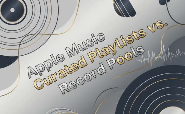 Apple Music Curated Playlists vs. Record Pools | DJ Will Gill
